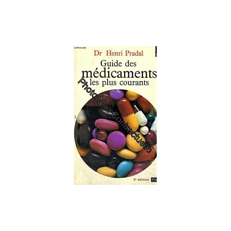 Guide des médicaments les plus courants - Dr Henri Pradal | Librairie ...